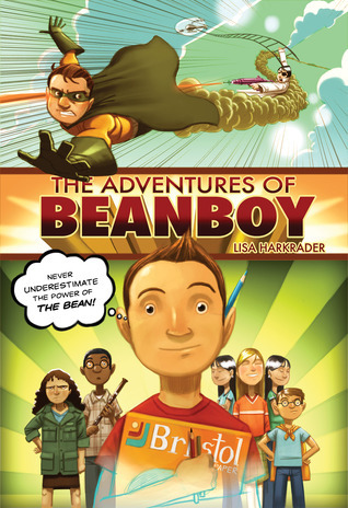 The Adventures of Beanboy (Beanboy, #1) by Lisa Harkrader | Goodreads