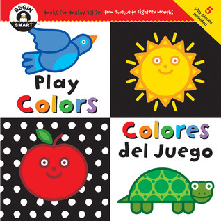 Begin Smart Play Colors by Begin Smart Books | Goodreads