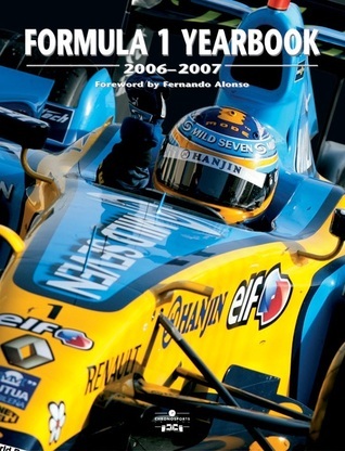 Formula 1 Yearbook 2006-2007 by Luc Domenjoz | Goodreads