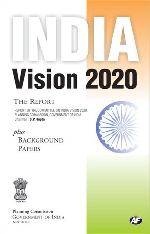 India Vision 2020: The Report by Government Of India Planning ...