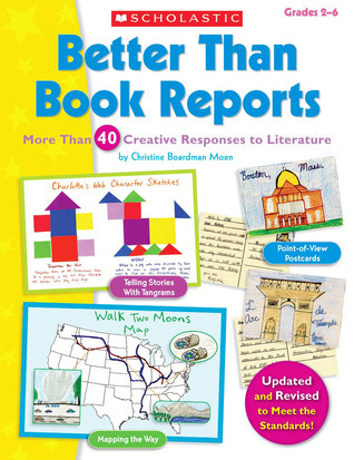 Better Than Book Reports: More Than 40 Creative Responses to Literature ...