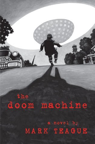 The Doom Machine by Mark Teague | Goodreads