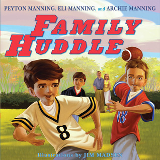 Family Huddle by Peyton Manning | Goodreads