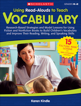Using Read-Alouds to Teach Vocabulary: Research-Based Strategies and Model Lessons for Using ...