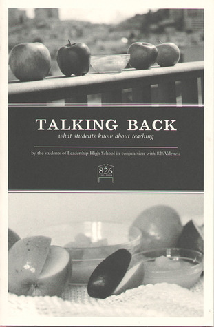 Talking Back by Students of Leadership High School | Goodreads