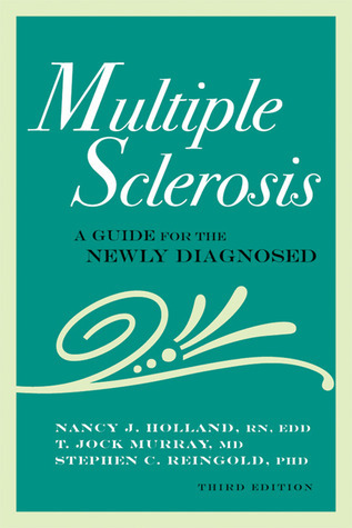 Multiple Sclerosis: A Guide for the Newly Diagnosed by Nancy J. Holland ...