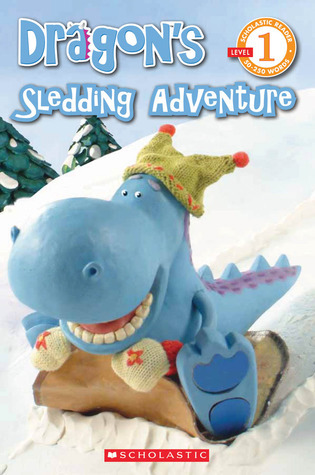 Dragon Reader #6: Dragon's Sledding Adventure by Becky Matheson | Goodreads