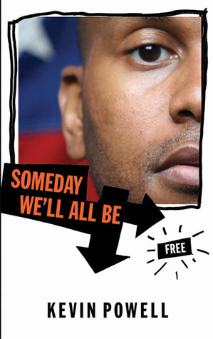 Someday We'll All Be Free by Kevin Powell | Goodreads