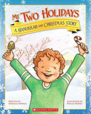 My Two Holidays: A Hanukkah and Christmas Story by Danielle Novack ...