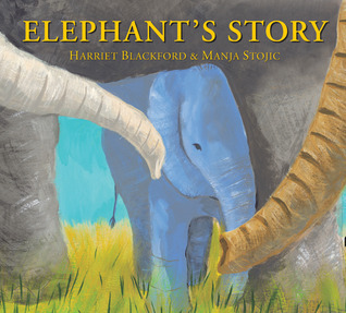 Elephant's Story by Harriet Blackford | Goodreads