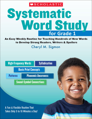 Systematic Word Study for Grade 1: An Easy Weekly Routine for Teaching ...
