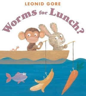 Worms for Lunch? by Leonid Gore | Goodreads