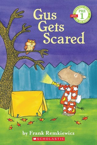 Gus Gets Scared by Frank Remkiewicz | Goodreads