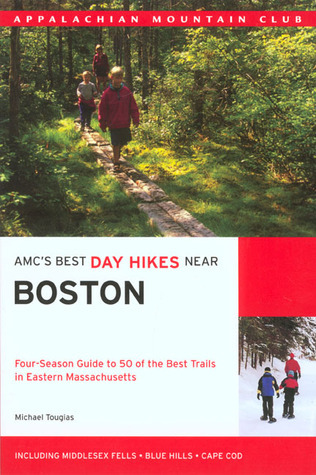 AMC's Best Day Hikes Near Boston: Four-Season Guide to 50 of the Best ...