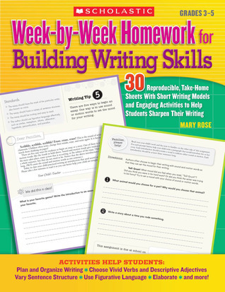 Week-by-Week Homework for Building Writing Skills: 30 Reproducible ...