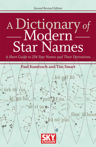 A Dictionary of Modern Star Names: A Short Guide to 254 Star Names and ...