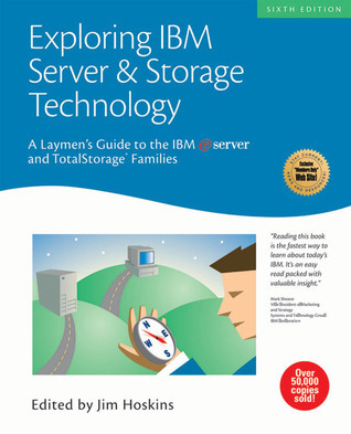 Exploring IBM Server & Storage Technology: A Laymen's Guide to the IBM eServer and TotalStorage ...