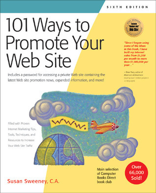 101 Ways to Promote Your Web Site: Filled with Proven Internet ...