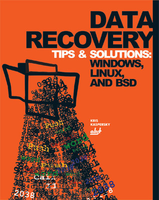 Data Recovery Tips & Solutions: Windows, Linux, And BSD by Kris ...