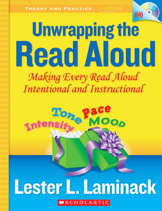 Unwrapping the Read Aloud: Making Every Read Aloud Intentional and ...