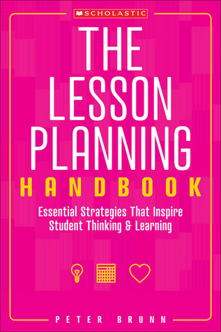 The Lesson Planning Handbook: Essential Strategies That Inspire Student ...