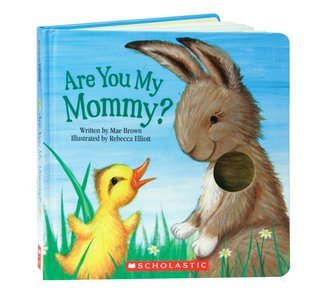 Are You My Mommy? by Mae Brown | Goodreads