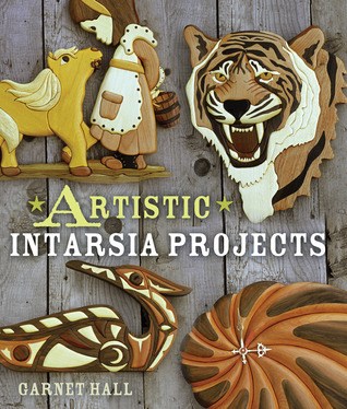 Artistic Intarsia Projects by Garnet Hall | Goodreads