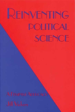 Reinventing Political Science: A Feminist Approach by Jill Vickers ...