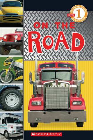 On The Road (Scholastic Reader Level 1) by Wade Cooper | Goodreads