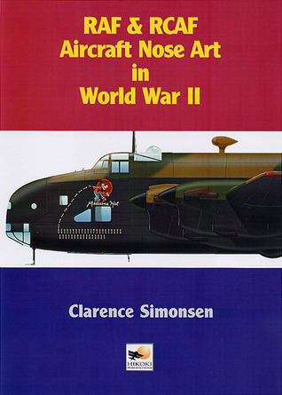 RAF & RCAF Aircraft Nose Art in World War II by Clarence Simonsen ...