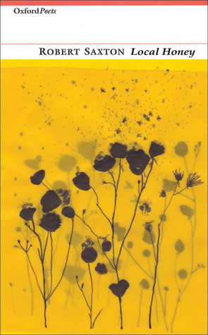 Local Honey by Robert Saxton | Goodreads