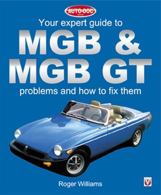 Your Expert Guide to MGB and MGB GT Problems and How to Fix Them by ...
