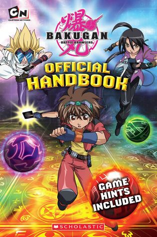 Bakugan Battle Brawlers: Official Handbook by Scholastic Inc. | Goodreads