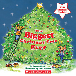 The Biggest Christmas Tree Ever by Steven Kroll | Goodreads