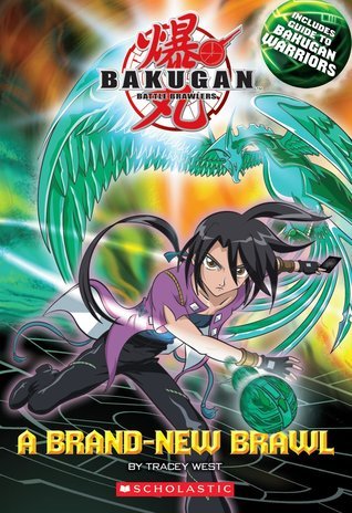 A Brand-New Brawl (Bakugan Battle Brawlers by Tracey West | Goodreads