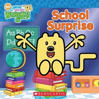 Wow! Wow! Wubbzy!: School Surprise by Lauren Cecil | Goodreads