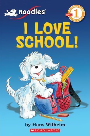 I Love School! by Hans Wilhelm | Goodreads