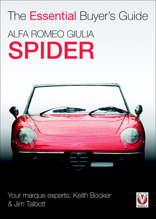 Alfa Romeo Giulia Spider: The Essential Buyer's Guide by Keith Booker ...