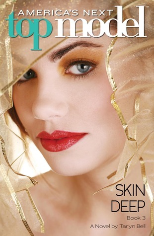 Skin Deep (America's Next Top Model #3) by Taryn Bell | Goodreads
