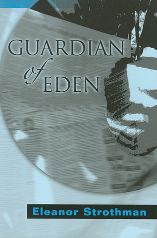 Guardian of Eden by Eleanor Strothman | Goodreads