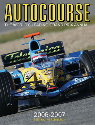 Autocourse 2006-2007: The World's Leading Grand Prix Annual by Alan ...