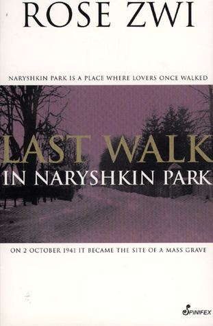 Last Walk in Naryshkin Park by Rose Zwi | Goodreads