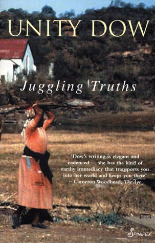 Juggling Truths by Unity Dow | Goodreads