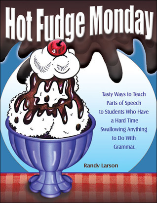 Hot Fudge Monday: Tasty Ways to Teach Parts of Speech to Students Who ...