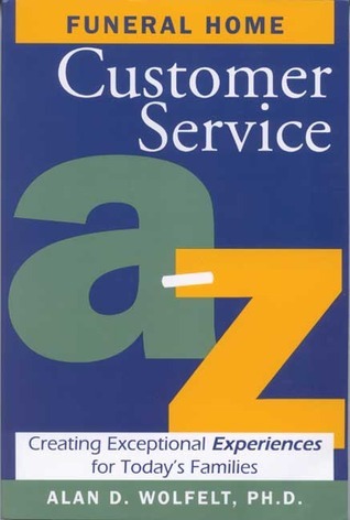 Funeral Home Customer Service A-Z: Creating Exceptional Experiences for ...