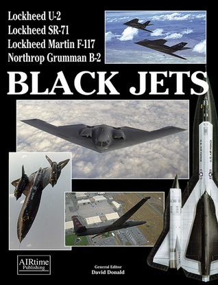 Black Jets: The Development and Operation of America's Most Secret ...