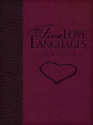 Five Love Languages Journal: How To Express Heartfelt Commitment To ...