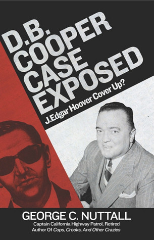 D.B. Cooper Case Exposed: J. Edgar Hoover Cover Up? by George C ...
