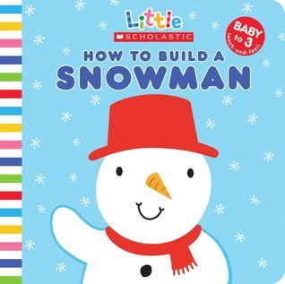 How to Build a Snowman (Little Scholastic) by Jo Moon | Goodreads