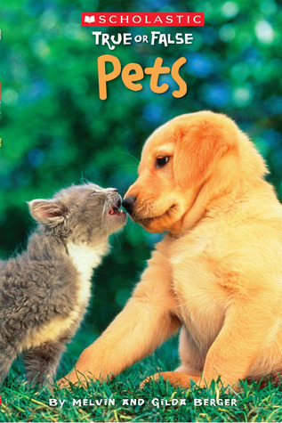 Pets (Scholastic True or False) by Melvin A. Berger | Goodreads